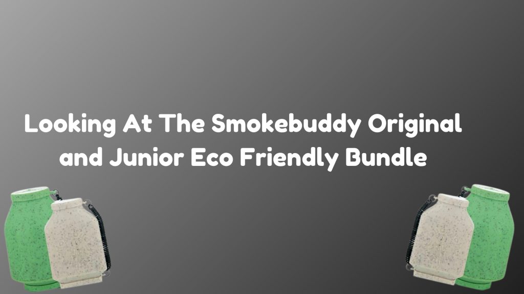Looking At The Smokebuddy Original and Junior Eco Friendly Bundle - Slyng