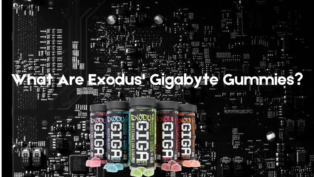What Are Exodus' Gigabyte Gummies? - Slyng