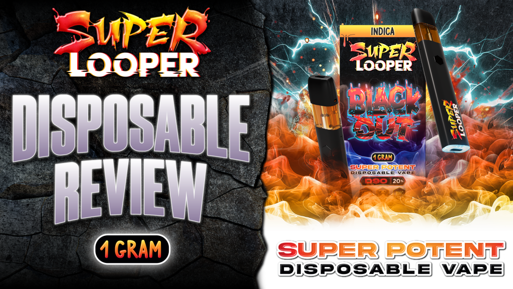 Super Looper 1g Super Potent Disposable Review - Slyng